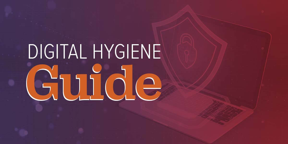 Digital Hygiene and Security: A Simple Guide